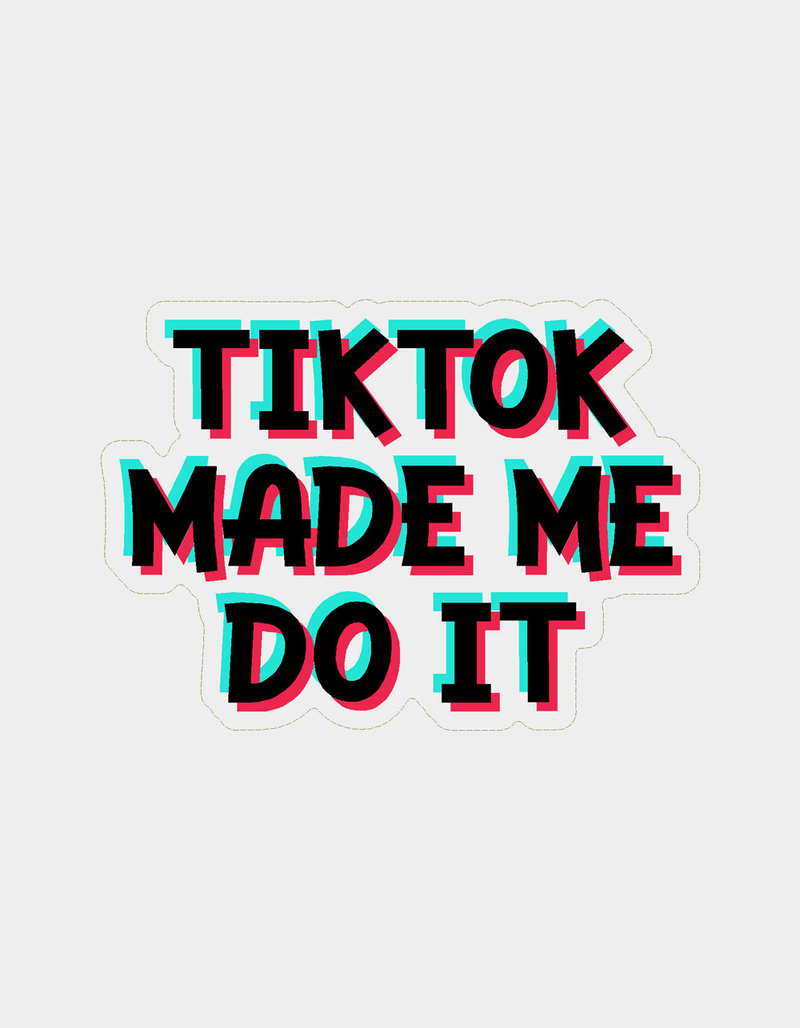 STICKER CABANA Tik Tok Made Me Do It Sticker - MULTI | Tillys