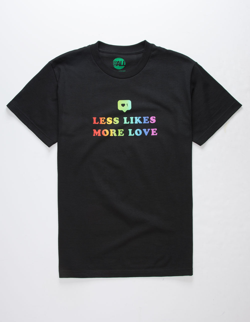 AT ALL Less Likes More Love T-Shirt - BLACK | Tillys